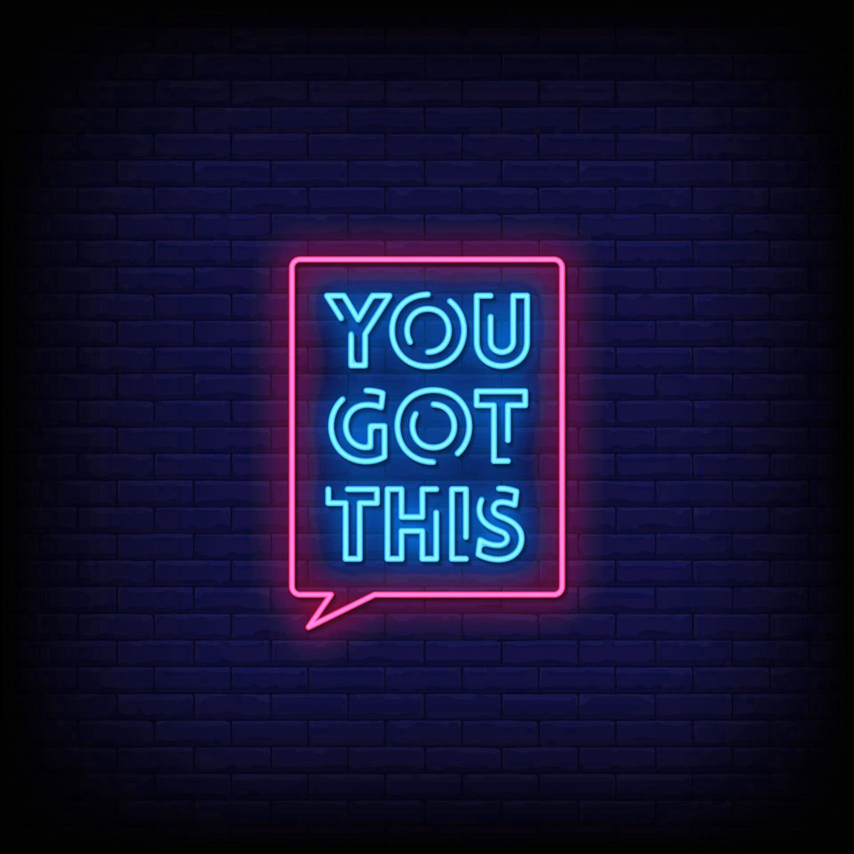 You got this neon sign