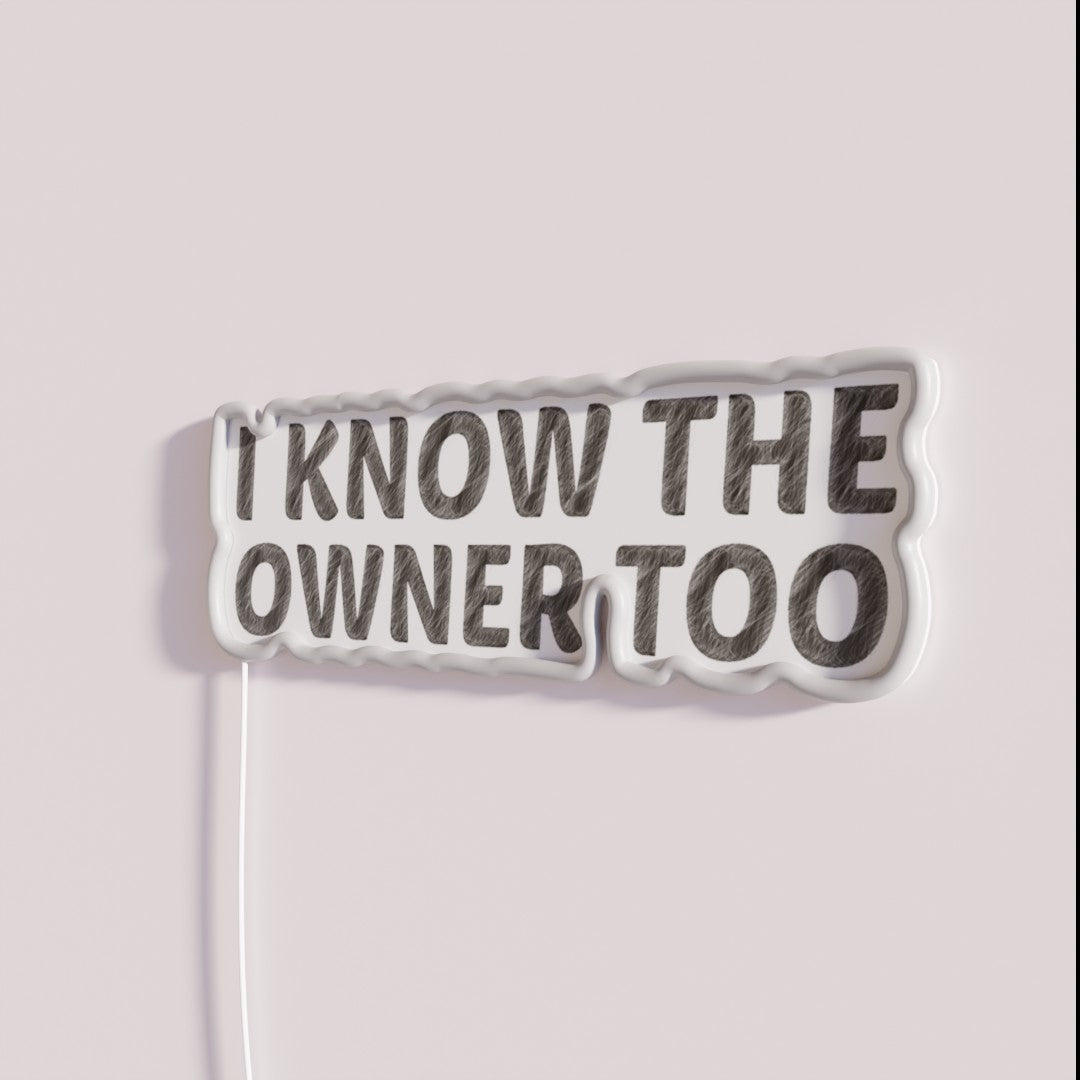 I Know The Owner Too Rgb Led Sign – Neon Factory