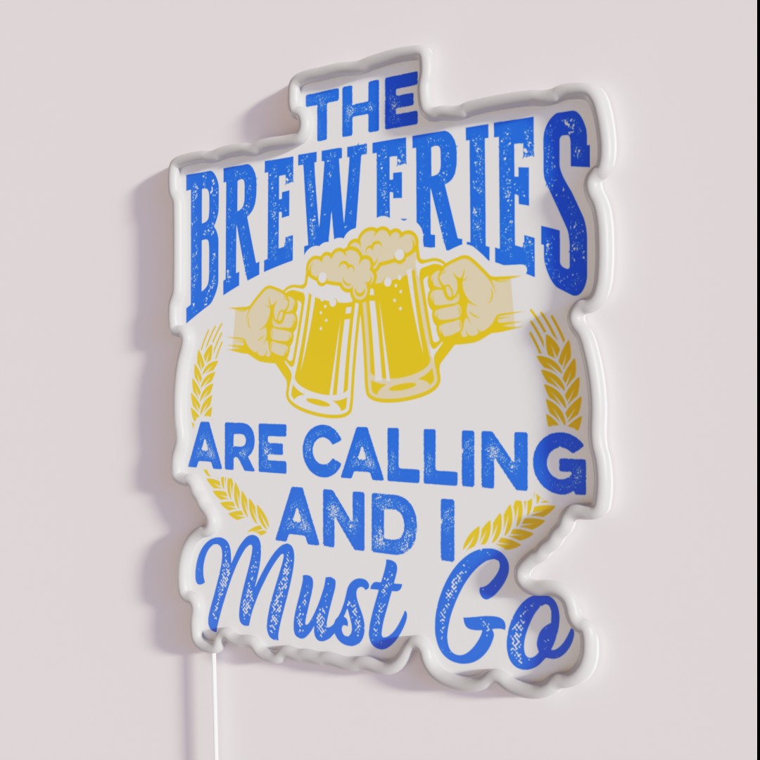 The Breweries Are Calling And I Must Go Beer Home Brewer Rgb Led Sign ...