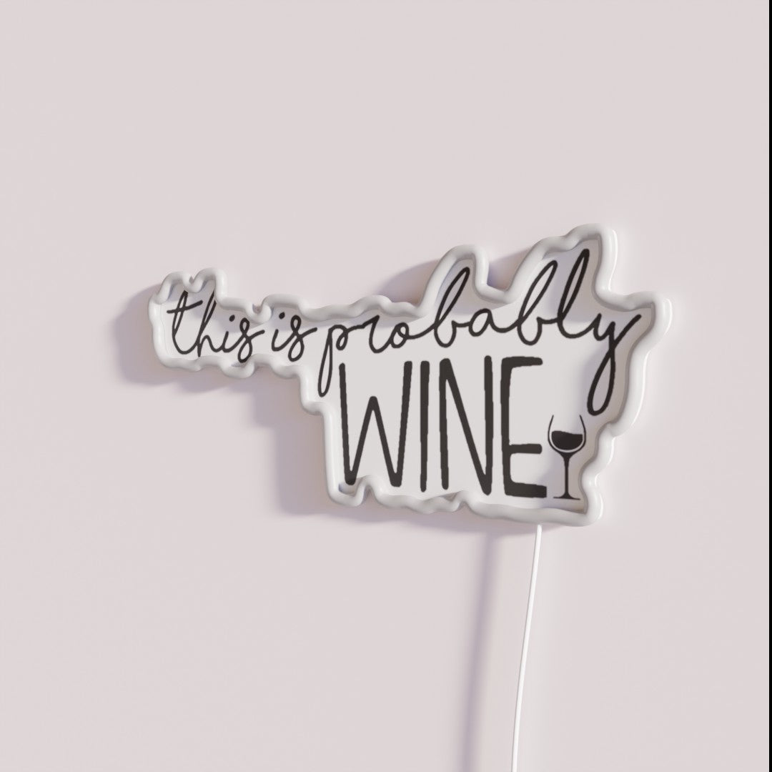 This Is Probably Wine Rgb Led Sign – Neon Factory
