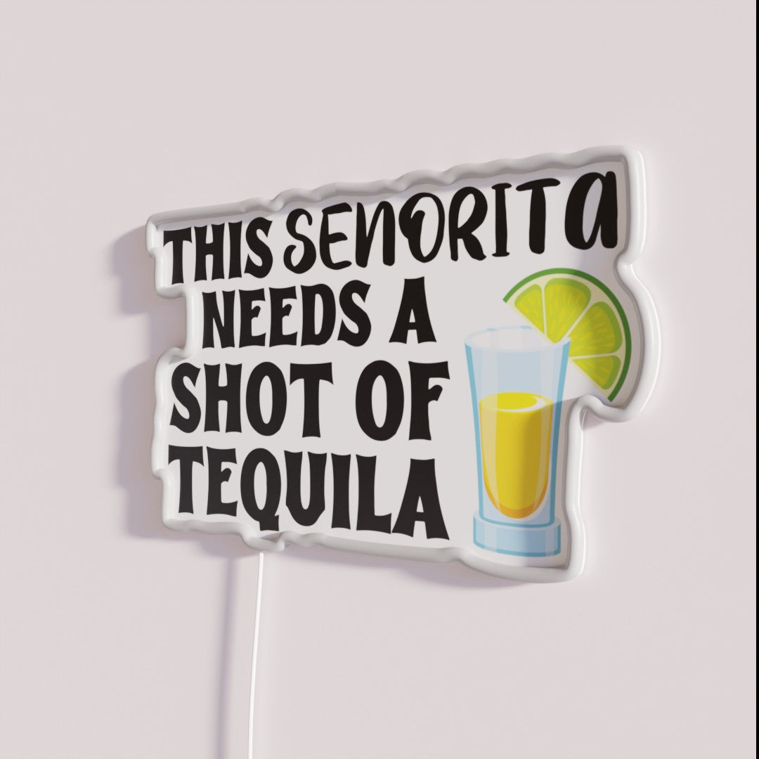 This Senorita Needs A Shot Of Tequila Rgb Led Sign – Neon Factory