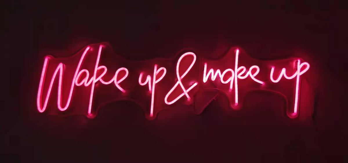 Wake up and make up neon sign
